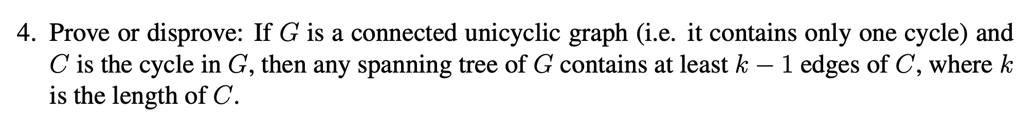 Solved 4. Prove or disprove: If G is a connected unicyclic | Chegg.com