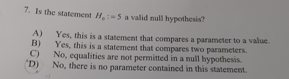 Solved 7. Is the statement H, : = 5 a valid null hypothesis? | Chegg.com