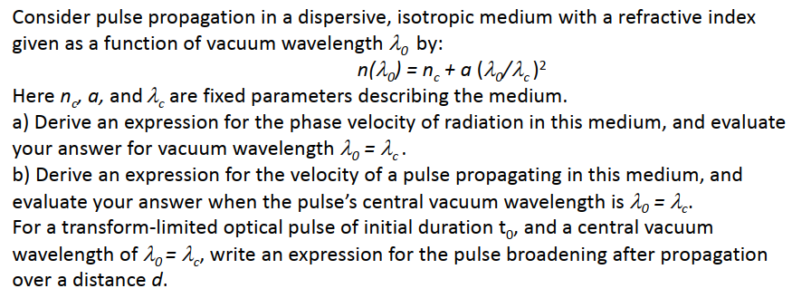 Solved Consider pulse propagation in a dispersive, isotropic | Chegg.com