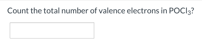 Solved Count the total number of valence electrons in POCl3 | Chegg.com