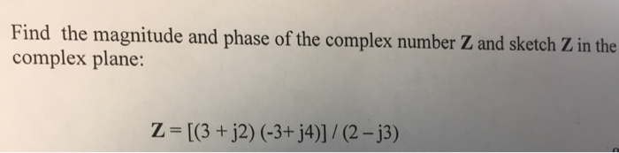 Solved Find the magnitude and phase of a complex number and | Chegg.com