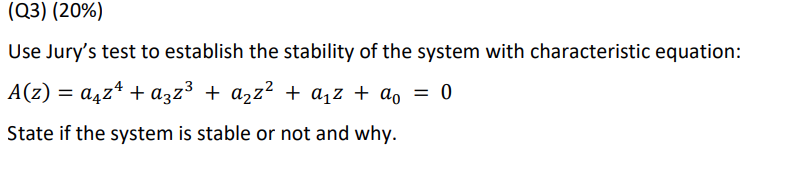 Solved Use Jury's test to establish the stability of the | Chegg.com