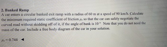 Solved 2. Banked Ramp A car enters a circular banked exit | Chegg.com