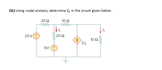 Solved Q1) Using nodal analysis, determine I0 in the circuit | Chegg.com