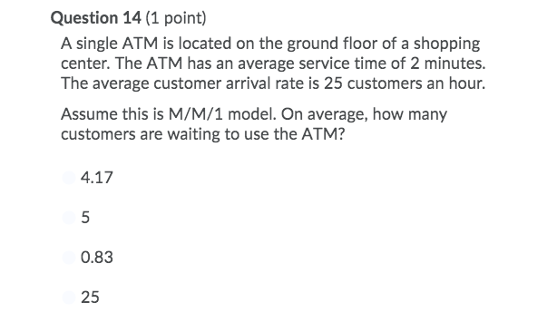 Solved Question 14 (1 point) A single ATM is located on the | Chegg.com