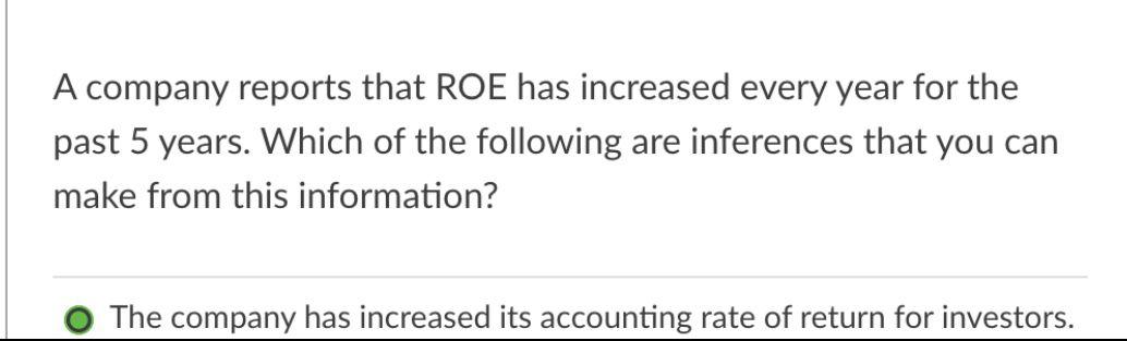 Solved A company reports that ROE has increased every year | Chegg.com