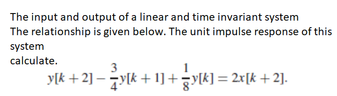 Solved The input and output of a linear and time invariant | Chegg.com