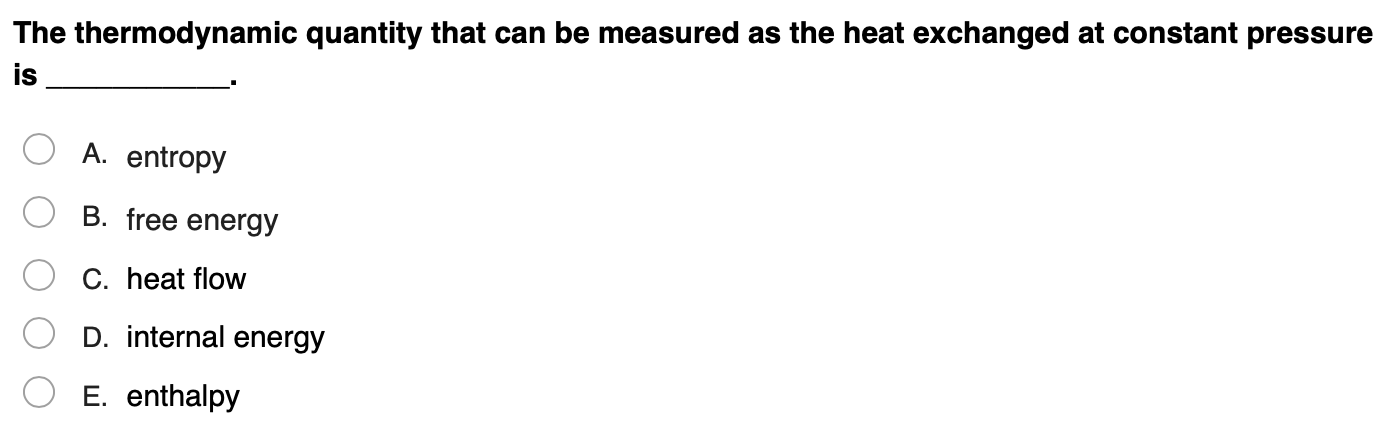 Solved The thermodynamic quantity that can be measured as | Chegg.com