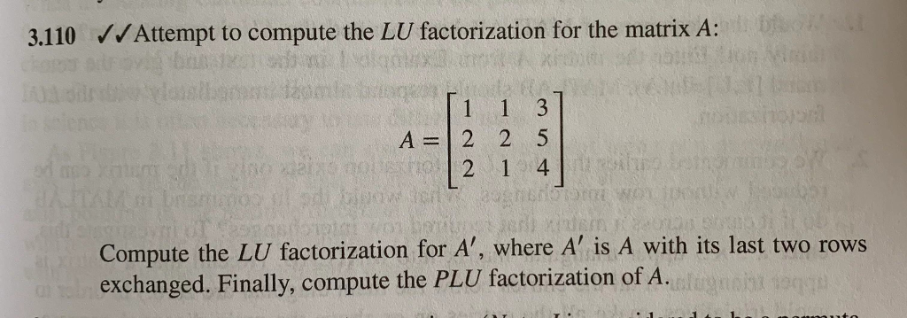Solved 3.110 //Attempt to compute the LU factorization for | Chegg.com