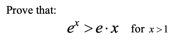 Solved Prove that: et >ex for x>1 | Chegg.com