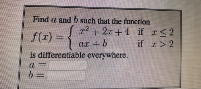 Solved Find a and b such that the function f(x) = {x^2 + 2x | Chegg.com