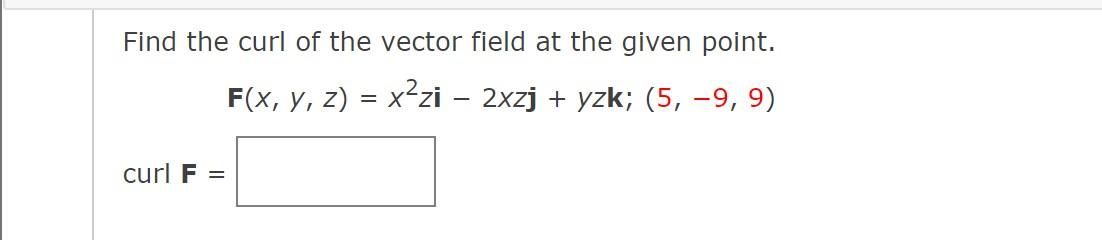 Solved Find the curl of the vector field at the given point. | Chegg.com