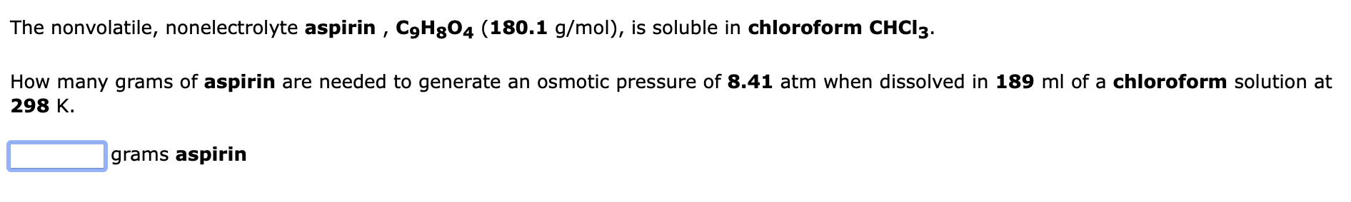 Solved The nonvolatile, nonelectrolyte aspirin , CgH804 | Chegg.com
