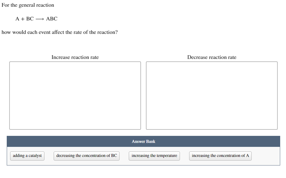 Solved For the general reaction A+BC ABC how would each | Chegg.com