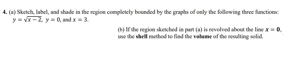 Solved (a) Sketch, label, and shade in the region completely | Chegg.com