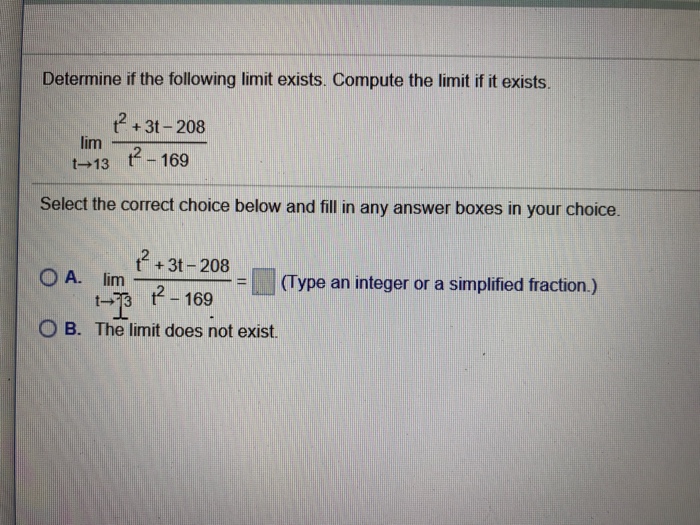 Solved Determine if the following limit exists. Compute the | Chegg.com