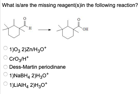 Solved What is/are the missing reagent(s)in the following | Chegg.com