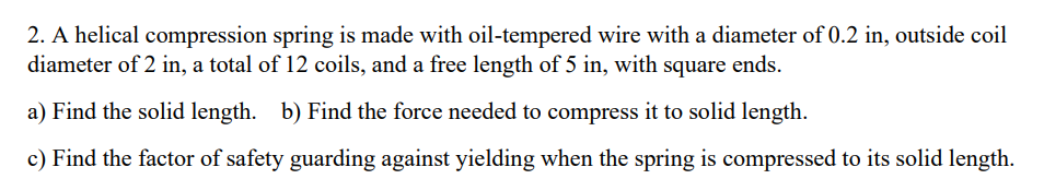 Solved 2. A helical compression spring is made with | Chegg.com