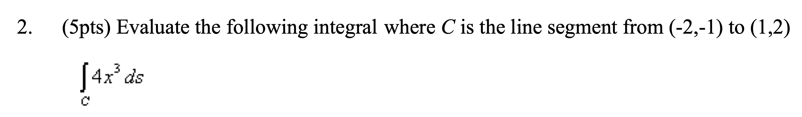 Solved 2. (5pts) Evaluate the following integral where \\( C | Chegg.com