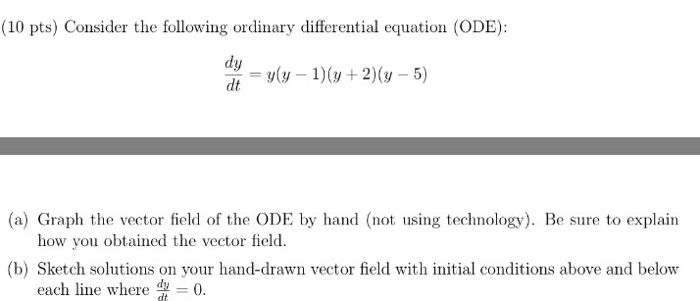 Solved Consider the following ordinary differential equation | Chegg.com Solved Consider the following ordinary differential equation | Chegg.com