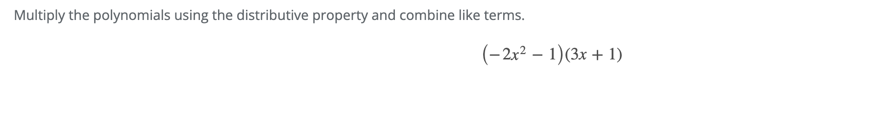 Solved Multiply the polynomials using the distributive | Chegg.com