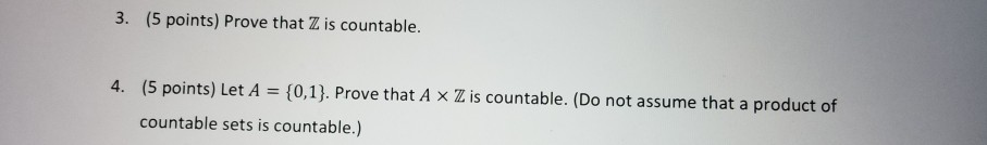 Solved 3. (5 points) Prove that Z is countable 4. (0,1). | Chegg.com