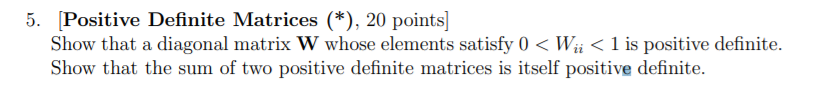 Solved 5. Positive Definite Matrices (*), 20 points] Show | Chegg.com