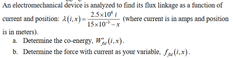 Solved An electromechanical device is analyzed to find its | Chegg.com Solved An electromechanical device is analyzed to find its | Chegg.com