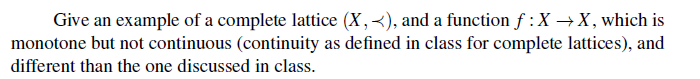Solved Give an example of a complete lattice (X,≺), and a | Chegg.com