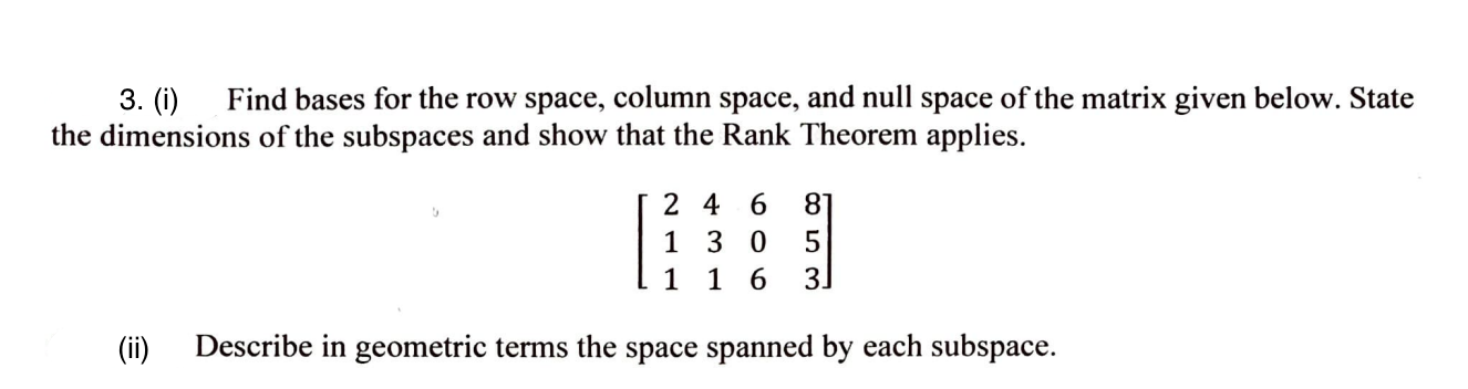 Solved 3. (i) Find bases for the row space, column space, | Chegg.com