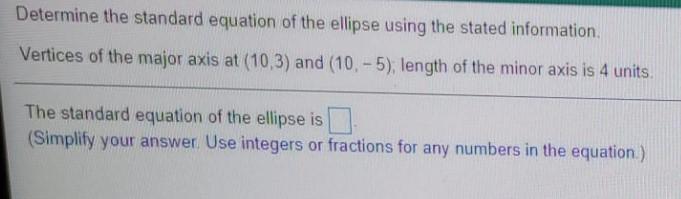 Solved Determine the standard equation of the ellipse using | Chegg.com