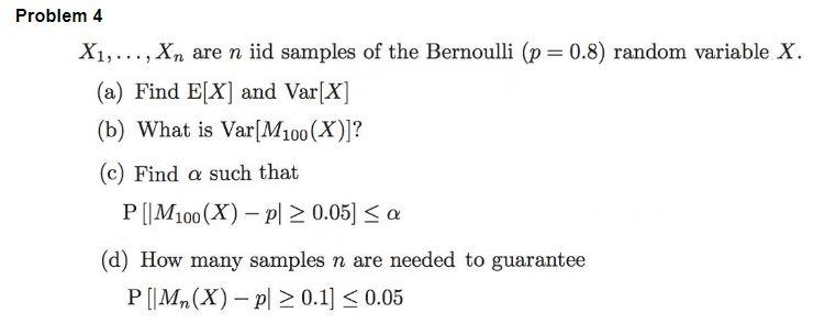 Solved X1,…,Xn are n iid samples of the Bernoulli (p=0.8) | Chegg.com