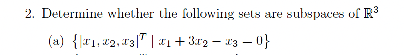 Solved 2. Determine whether the following sets are subspaces | Chegg.com