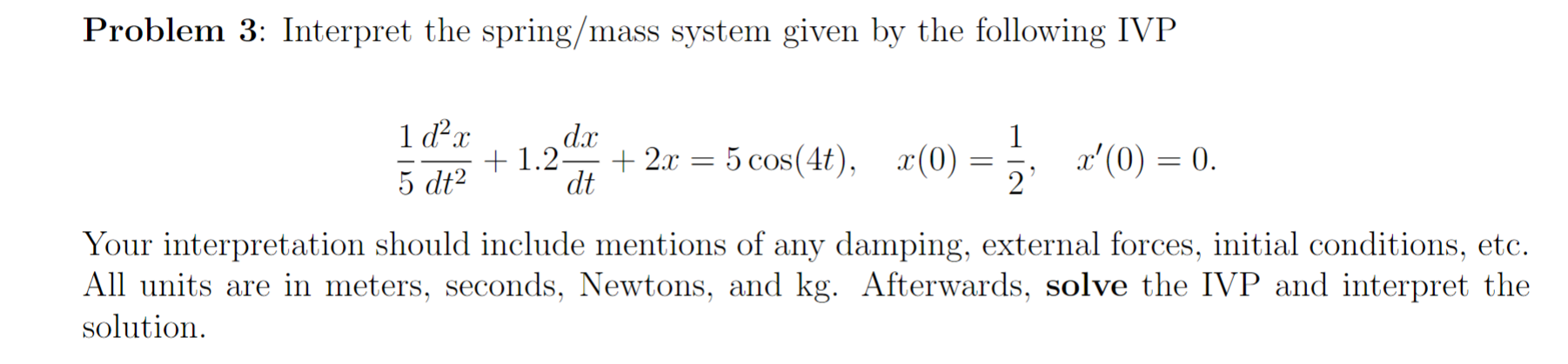Solved Problem 3: Interpret the spring/mass system given by | Chegg.com