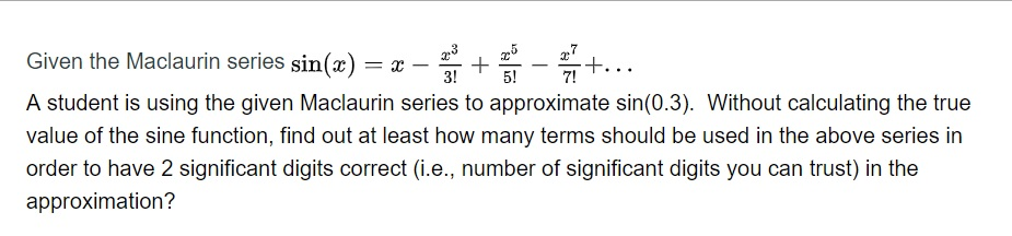 Solved Given the Maclaurin series sin(x) = A student is | Chegg.com