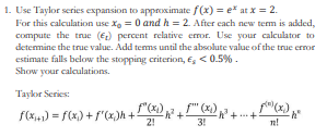 Solved 1. Use Taylor series expansion to approximate f(x) = | Chegg.com
