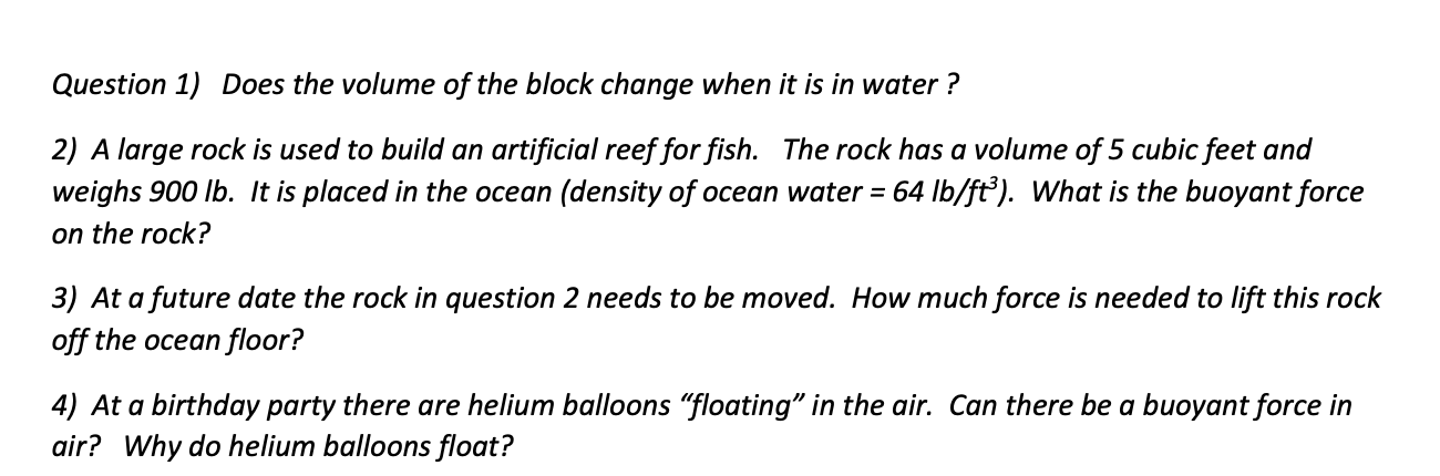 Solved Question 1) Does the volume of the block change when | Chegg.com