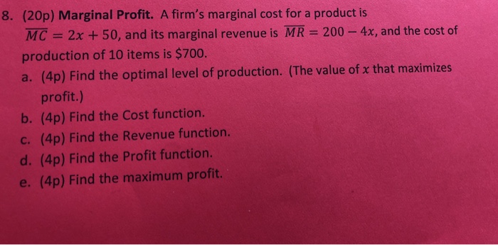 Solved 8. (20p) Marginal Profit. A firm's marginal cost for | Chegg.com