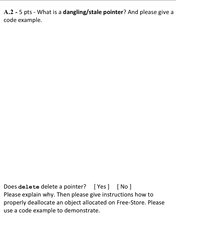 Solved A.2 5 pts - VWhat is a dangling/stale pointer? And | Chegg.com