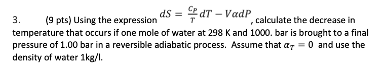 Solved ds = 4 dT – VadP 3. (9 pts) Using the expression | Chegg.com
