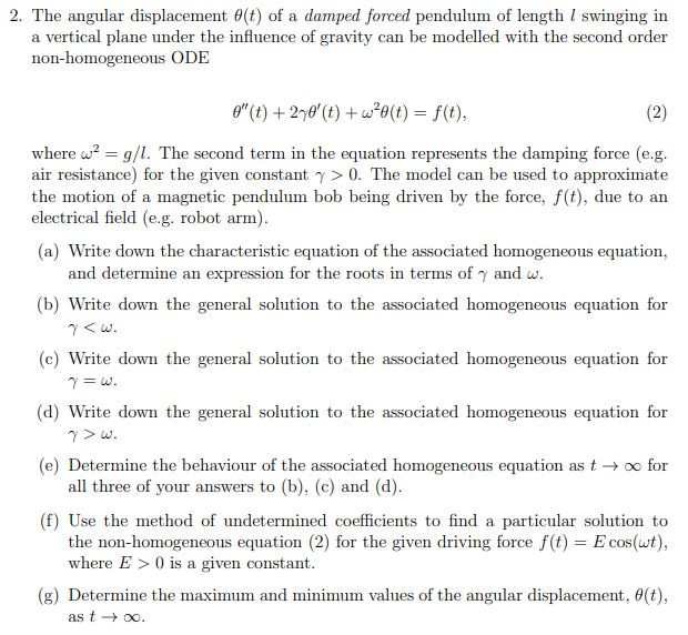 Solved 2. The angular displacement 0(t) of a damped forced | Chegg.com