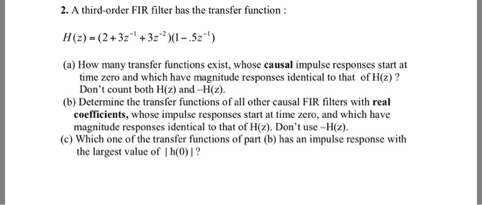 Solved 2. A third-order FIR filter has the transfer | Chegg.com