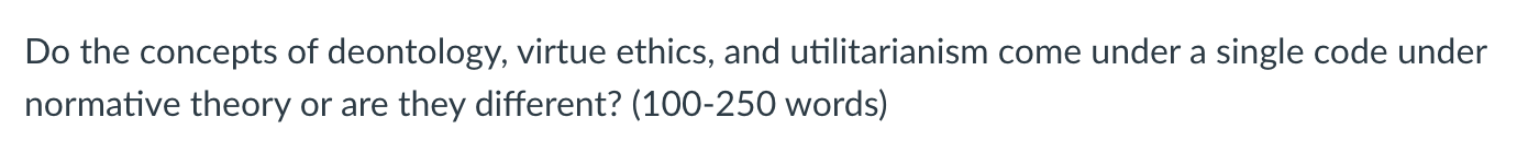 Solved Do the concepts of deontology, virtue ethics, and | Chegg.com