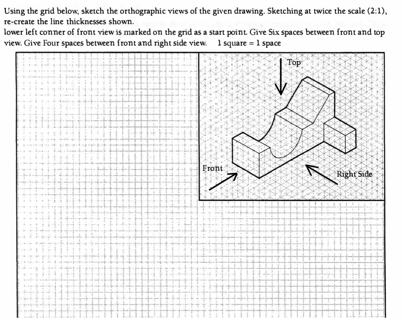 Solved Using the grid below, sketch the orthographic views | Chegg.com