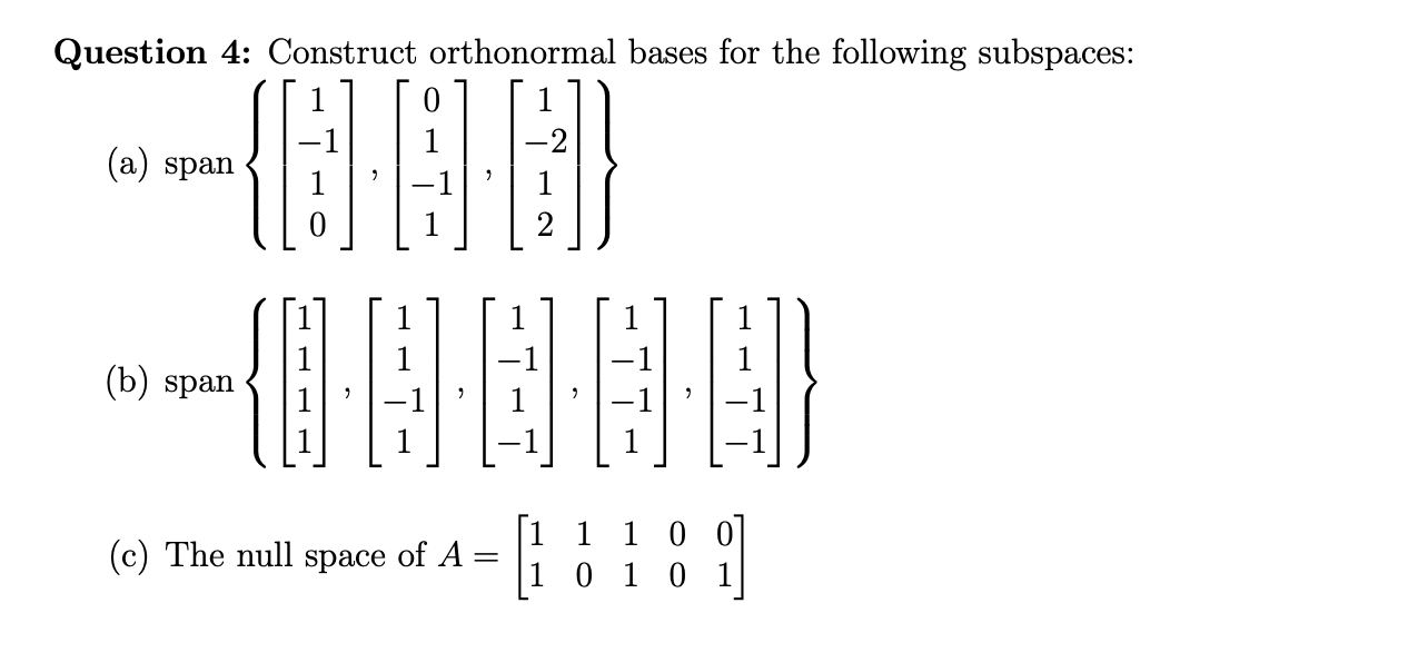 Solved Question 4: Construct orthonormal bases for the | Chegg.com