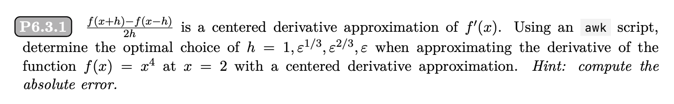 Solved P6.3.1 2hf(x+h)−f(x−h) is a centered derivative | Chegg.com
