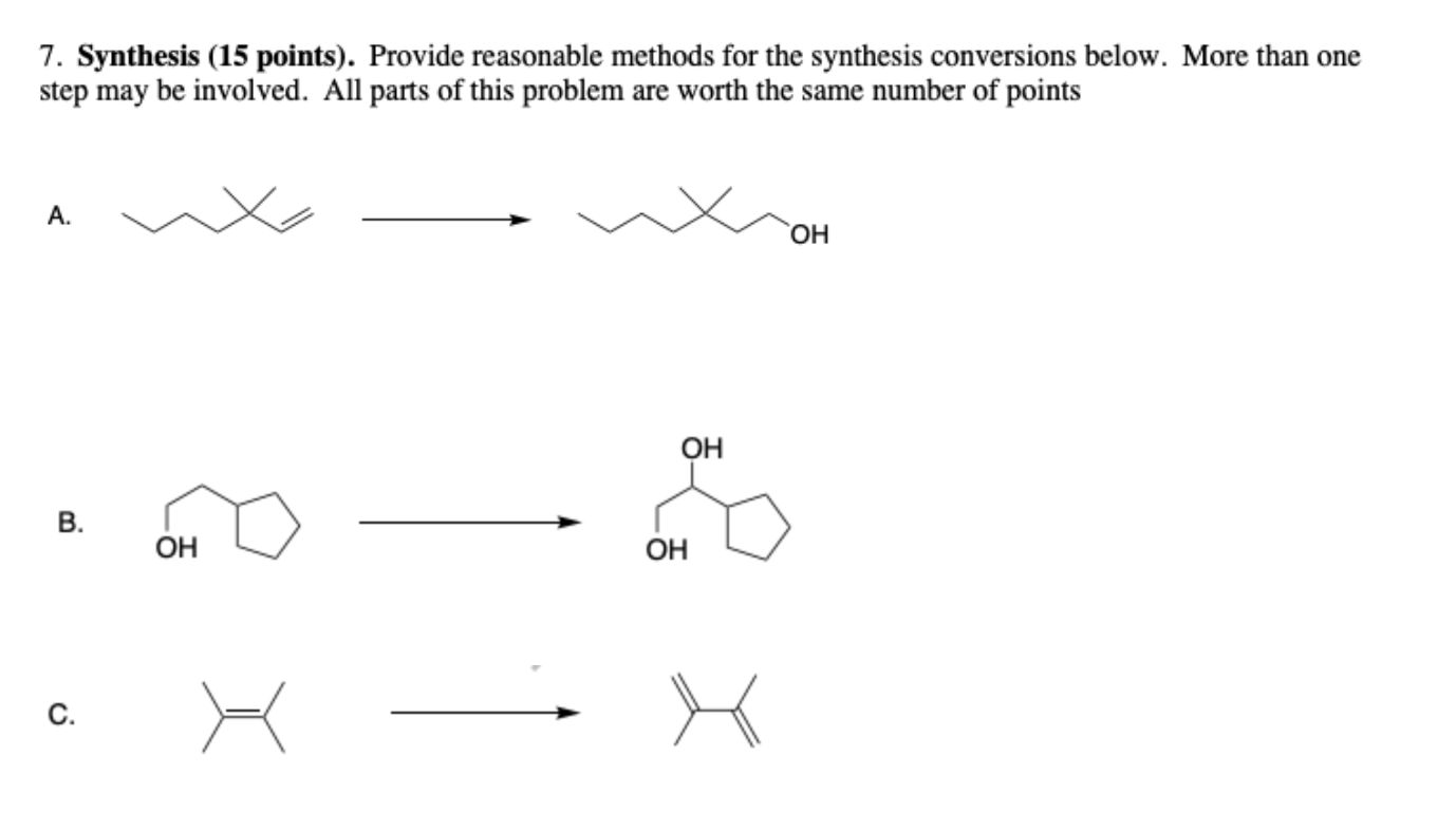 Solved 7. Synthesis (15 points). Provide reasonable methods | Chegg.com