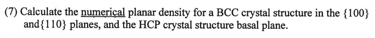 Solved (7) ﻿Calculate the numerical planar density for a BCC | Chegg.com