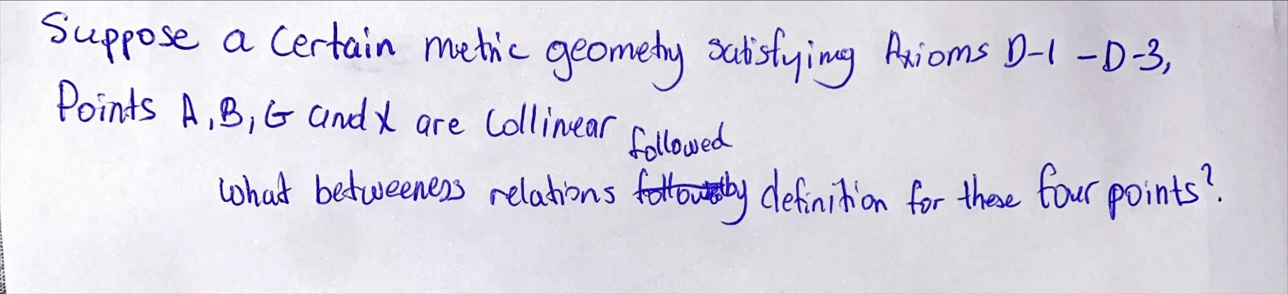 Solved Suppose a certain metric geometry satisfyimg Axioms | Chegg.com