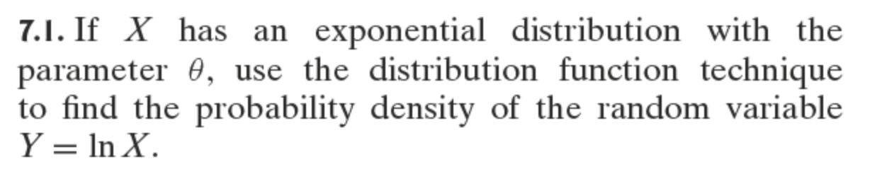 Solved 7.1. If X has an exponential distribution with the | Chegg.com